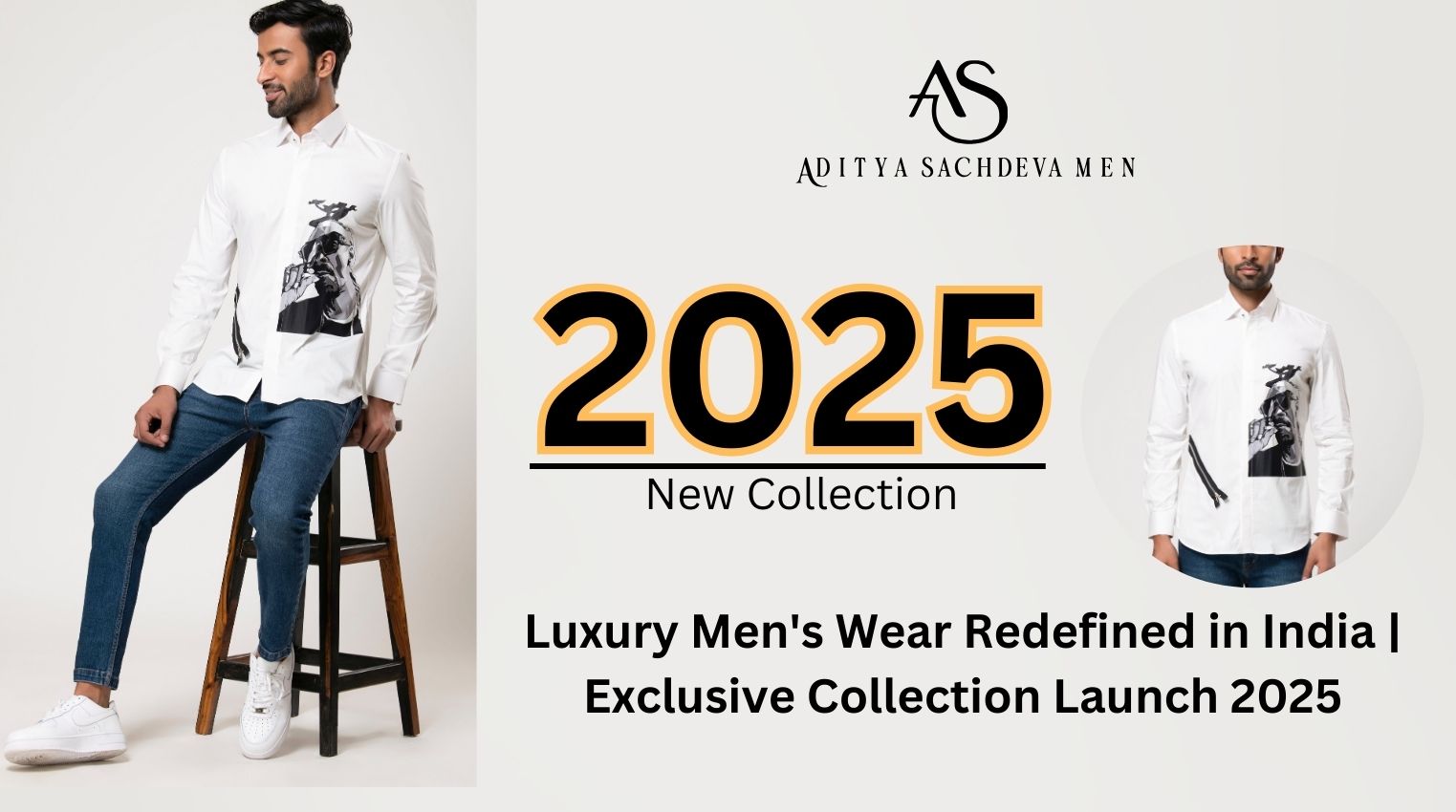 Luxury Men's Wear Redefined in India | Exclusive Collection Launch 2025 – Aditya Sachdeva Men